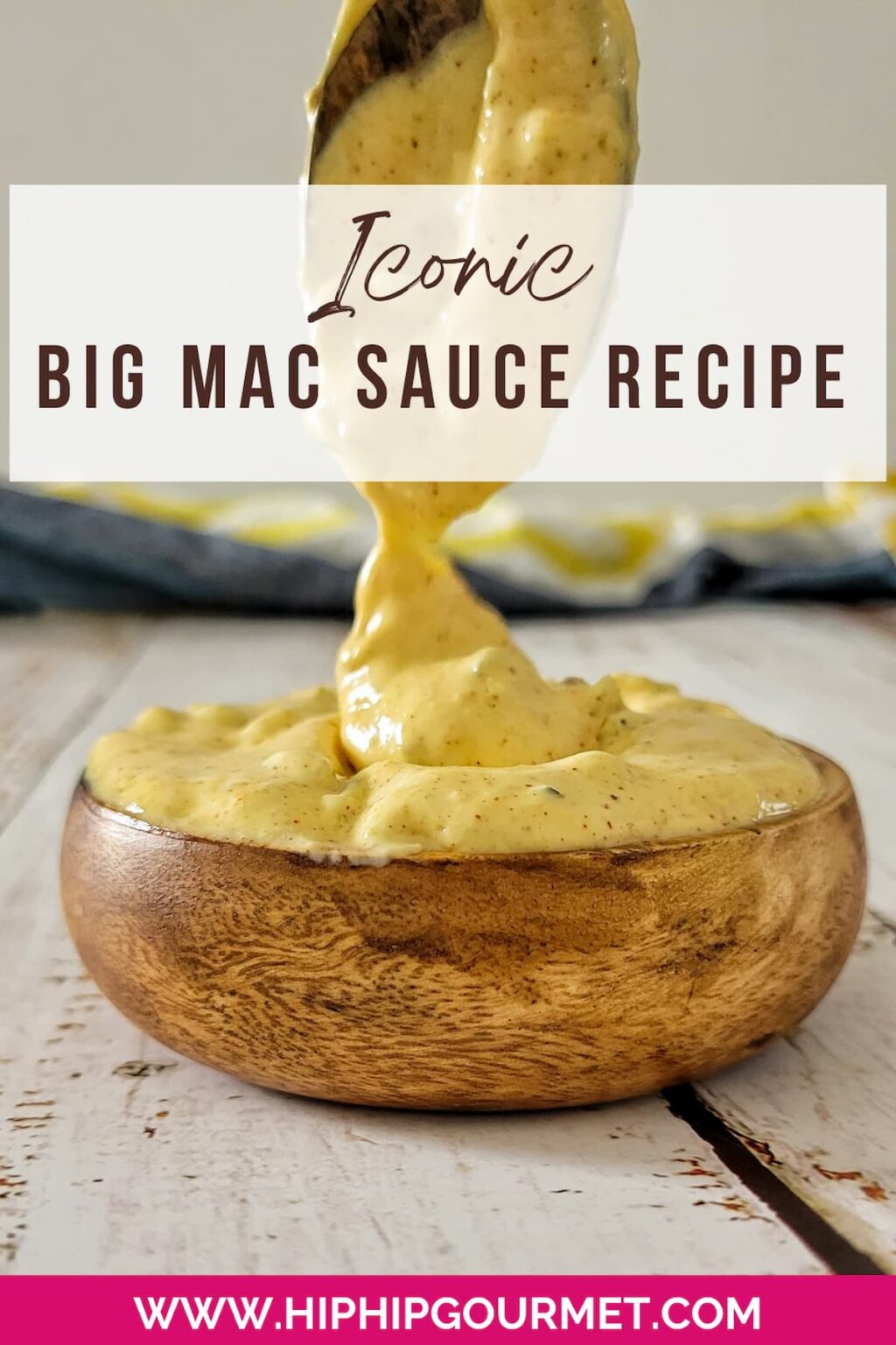 Better Than McDonald’s: Big Mac Sauce Recipe (So Easy!) - Hip Hip Gourmet