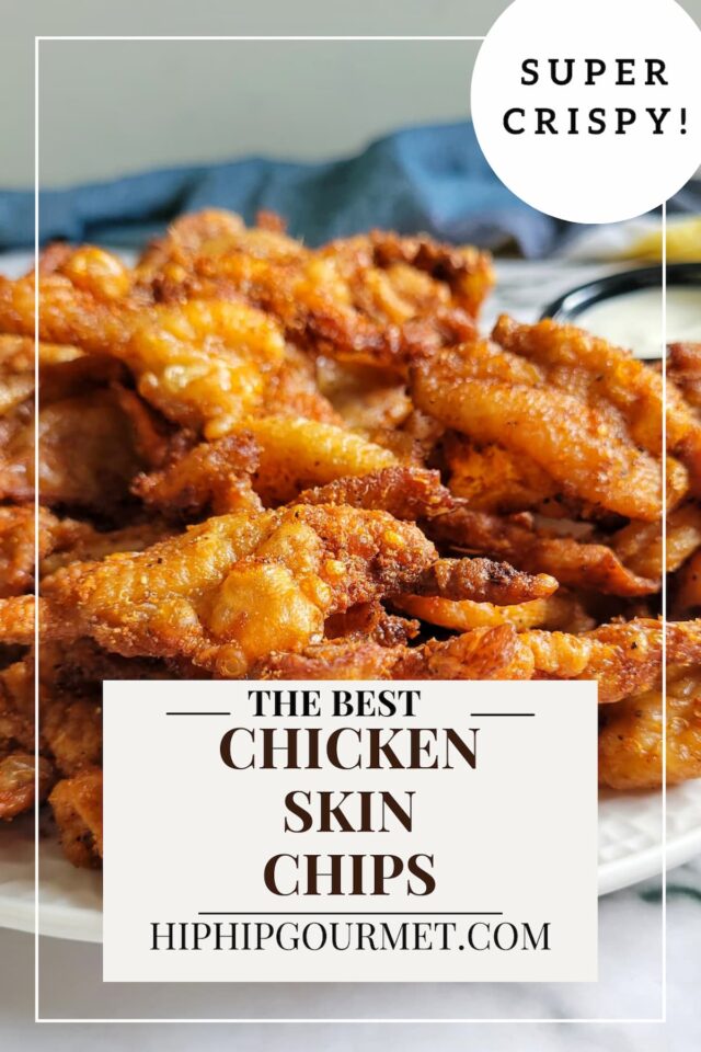 Crispy Chicken Skin Chips (Trust Me) - Hip Hip Gourmet