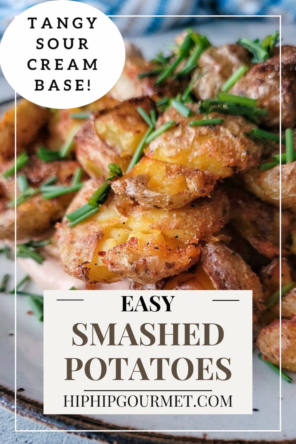 Smashed Potatoes with Sour Cream (The Perfect Combo!) - Hip Hip Gourmet