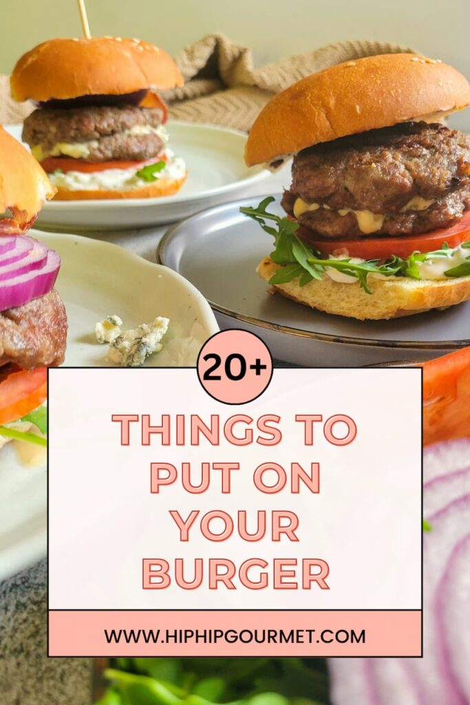 Ideas for Burger Toppings: From Standard to Standout - Hip Hip Gourmet